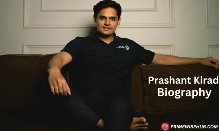 Prashant Kirad: Bio, Age, Family and Net Worth Breakdown 2025 - Primewirehub