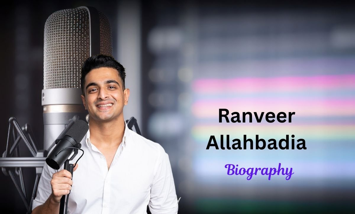 Ranveer Allahbadia (Youtuber): Bio, Age, Girlfriend, Net Worth