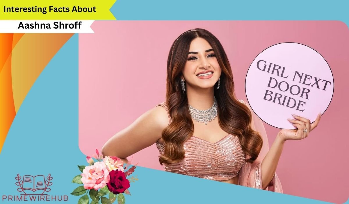 Aashna Shroff: Biography, Age, Husband, Family, Net Worth & More