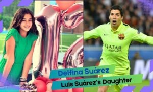 Delfina Suárez Age, Height, Family, Luis Suárez's daughter - Primewirehub